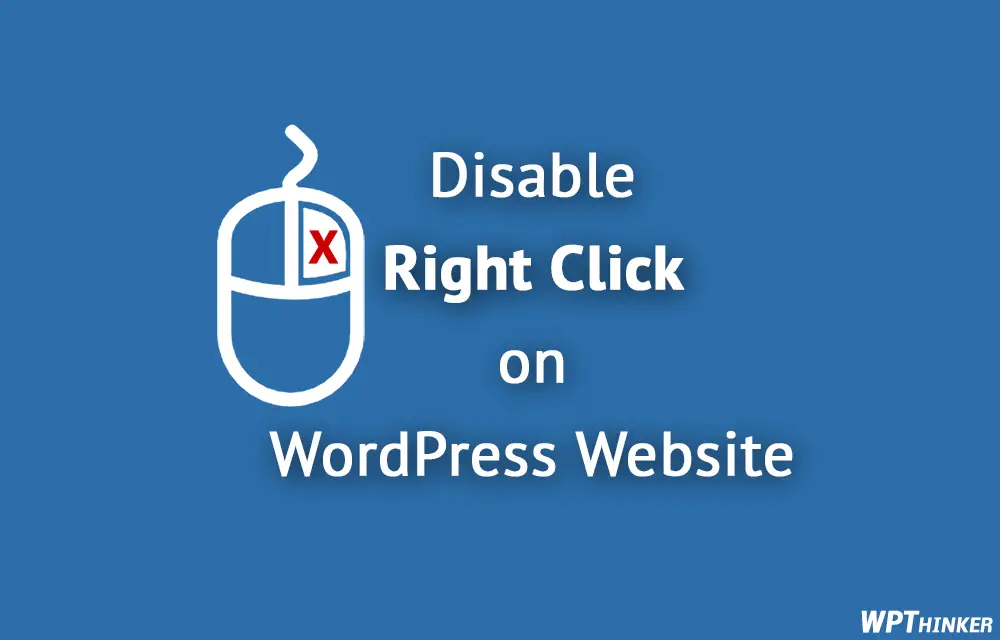How to Disable Right-Click on a WordPress Website - WP Thinker How to Disable Right-Click on a WordPress Website - WP Thinker